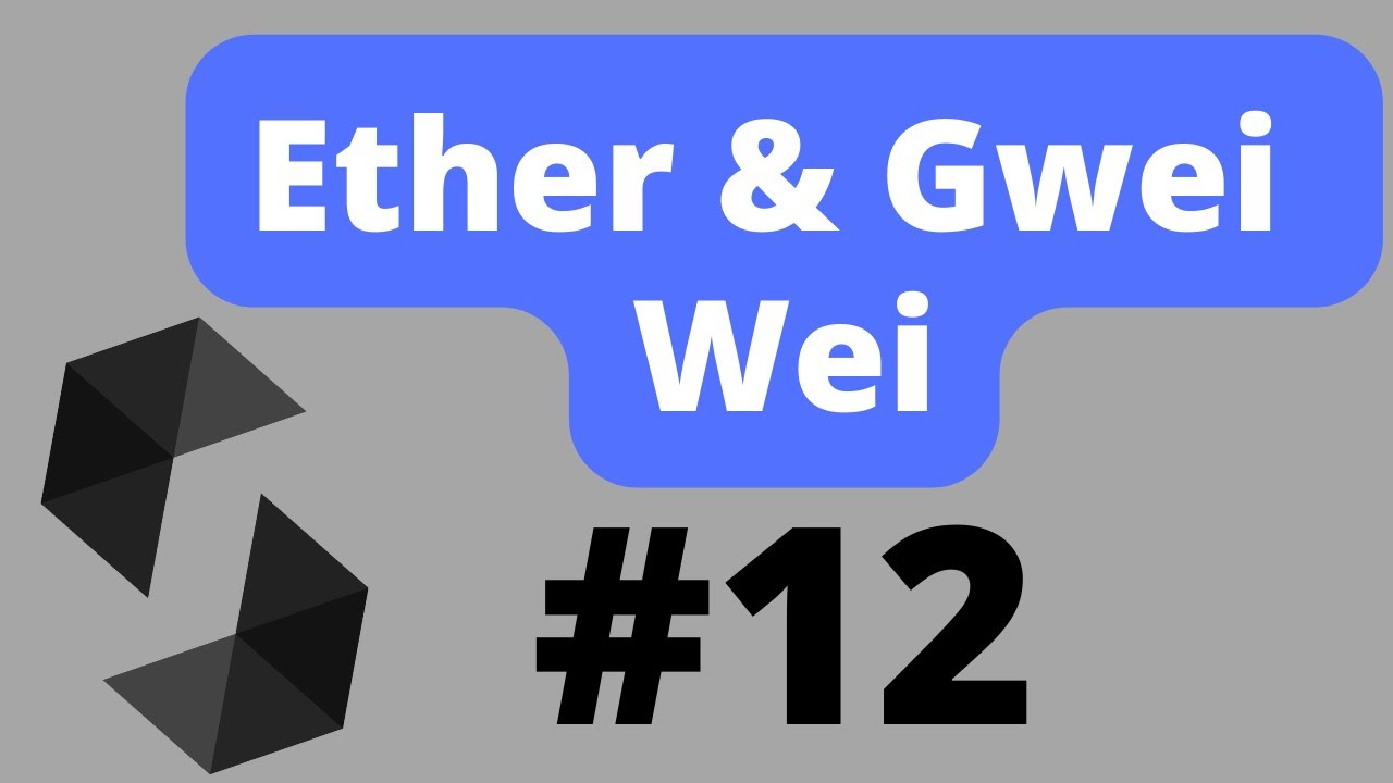 What are Ether Wei and GWei In Solidity | Solidity for Beginners | Part 12 - YouTube