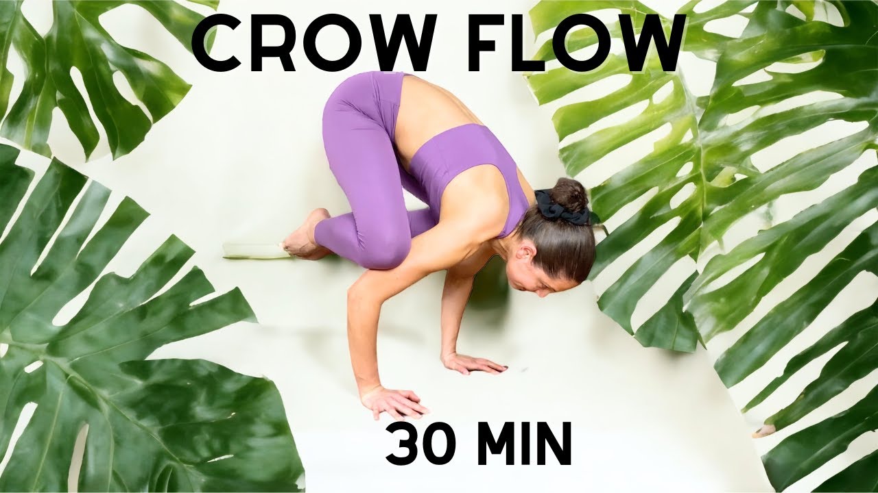 Crow Pose Yoga Flow | Arm Balances | 30 min | Moderate to Intermediate ...