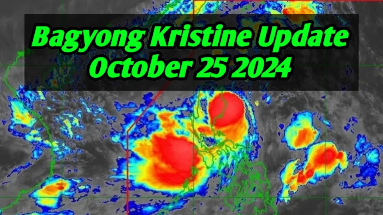 Bagyong Kristine Update October 25 2024 #kristineph #bagyongkristine # ...