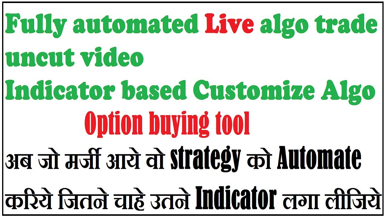Live algo trading | indicator based algo trading | Fully automatic ...