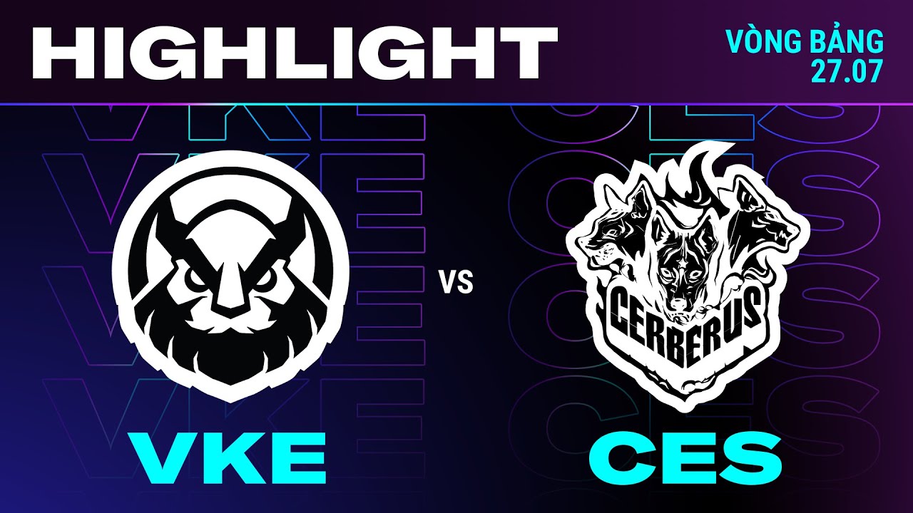 HIGHLIGHT | VKE vs CES | VCS 2024 MÙA HÈ | Tuần 5 | 27.07.2024 - YouTube