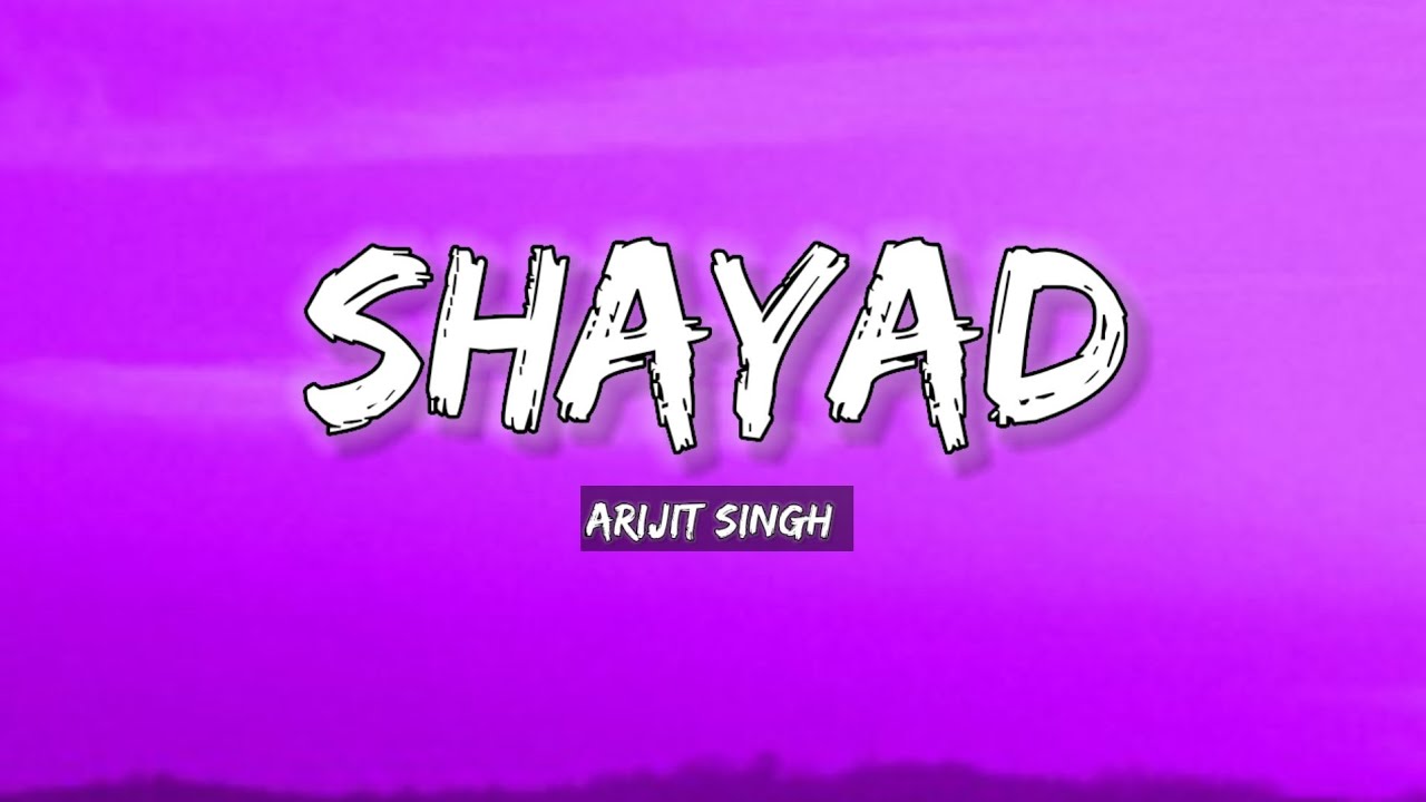 Shayad Lyrics - [Love Aaj Kal] #arijitsingh #pritam - YouTube