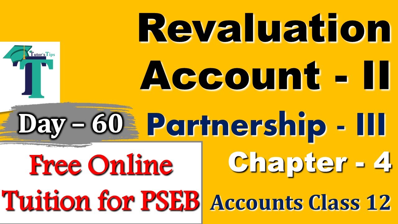 Day - 60 | Revaluation Account with Example | Accounts class 12 | PSEB ...