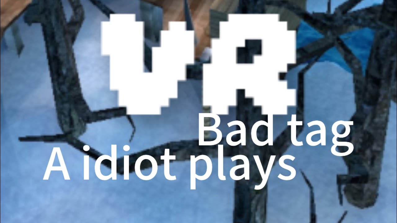 A idiot plays bad tag - YouTube