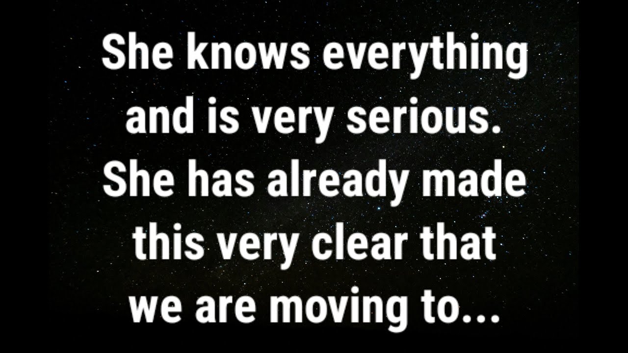 💌 She knows everything and is very serious... current thoughts and ...