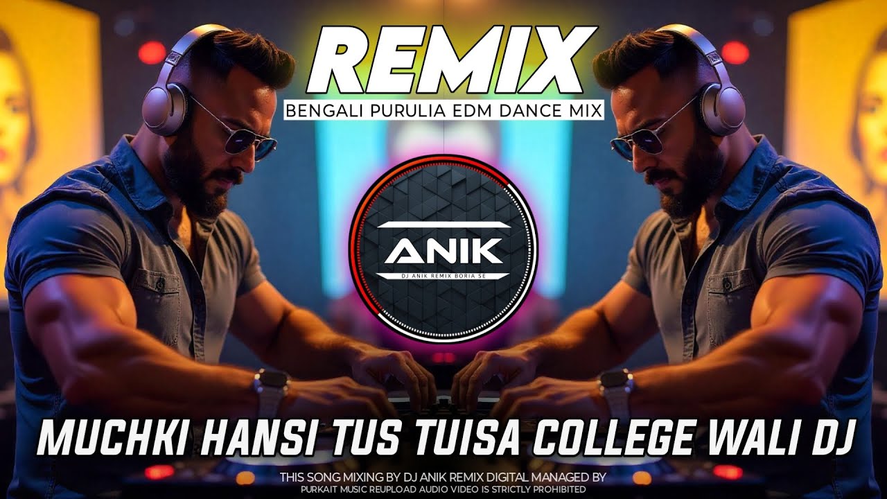 Muchki Hansi Tus Tuisa Collage Wali Dj Remix | Unique Purulia EDM Dance ...