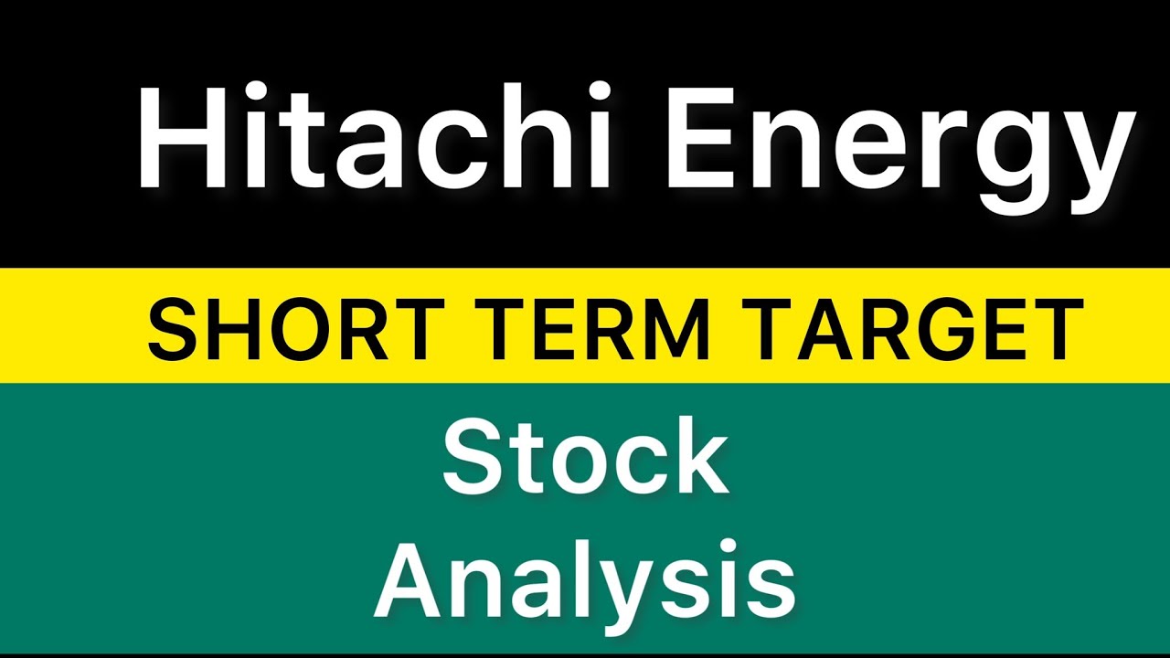 HITACHI ENERGY INDIA LTD SHARE TARGET 🍁 HITACHI ENERGY INDIA SHARE NEWS ...