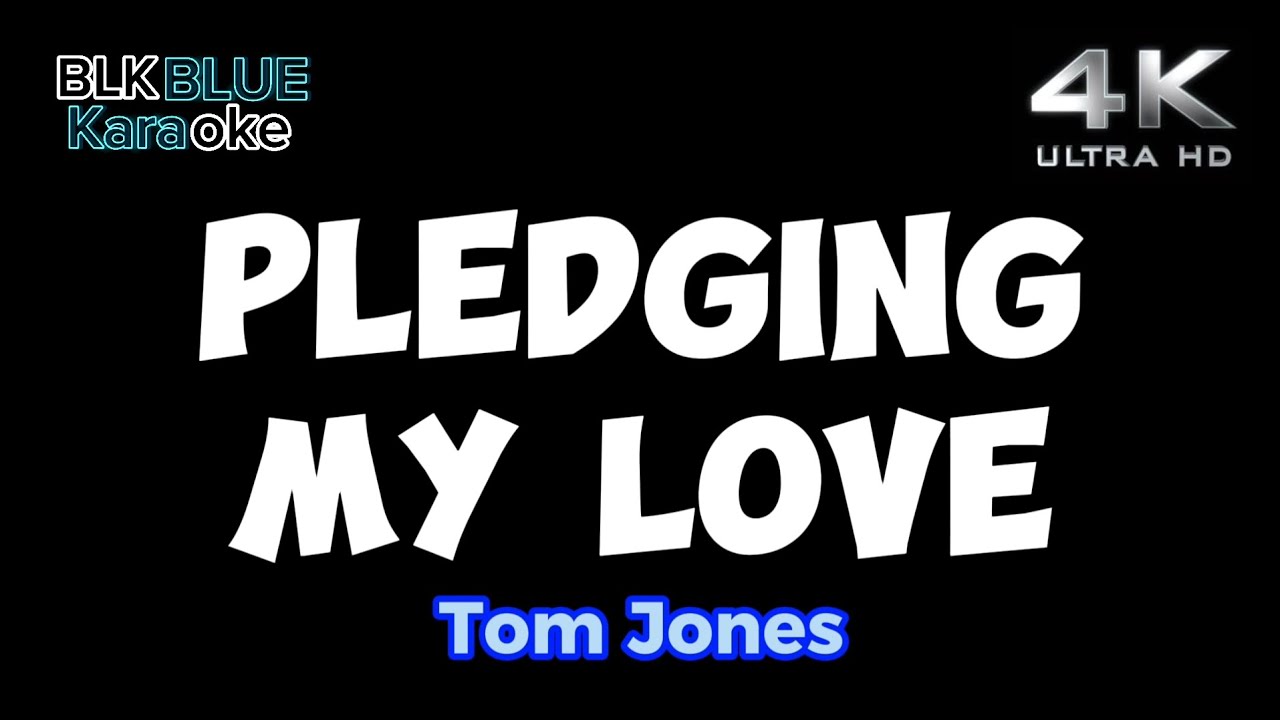Pledging My Love Tom Jones Karaoke Version Youtube
