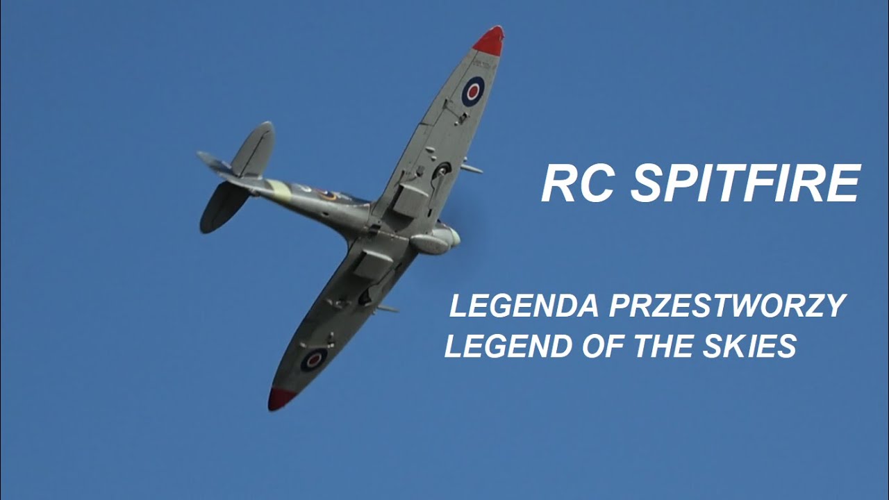 RC SPITFIRE - LEGENDA PRZESTWORZY / LEGEND OF THE SKIES - YouTube