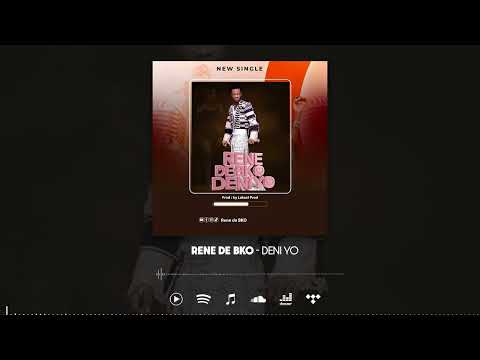 RENE DE BKO - DENI YO (SON OFFICIEL)