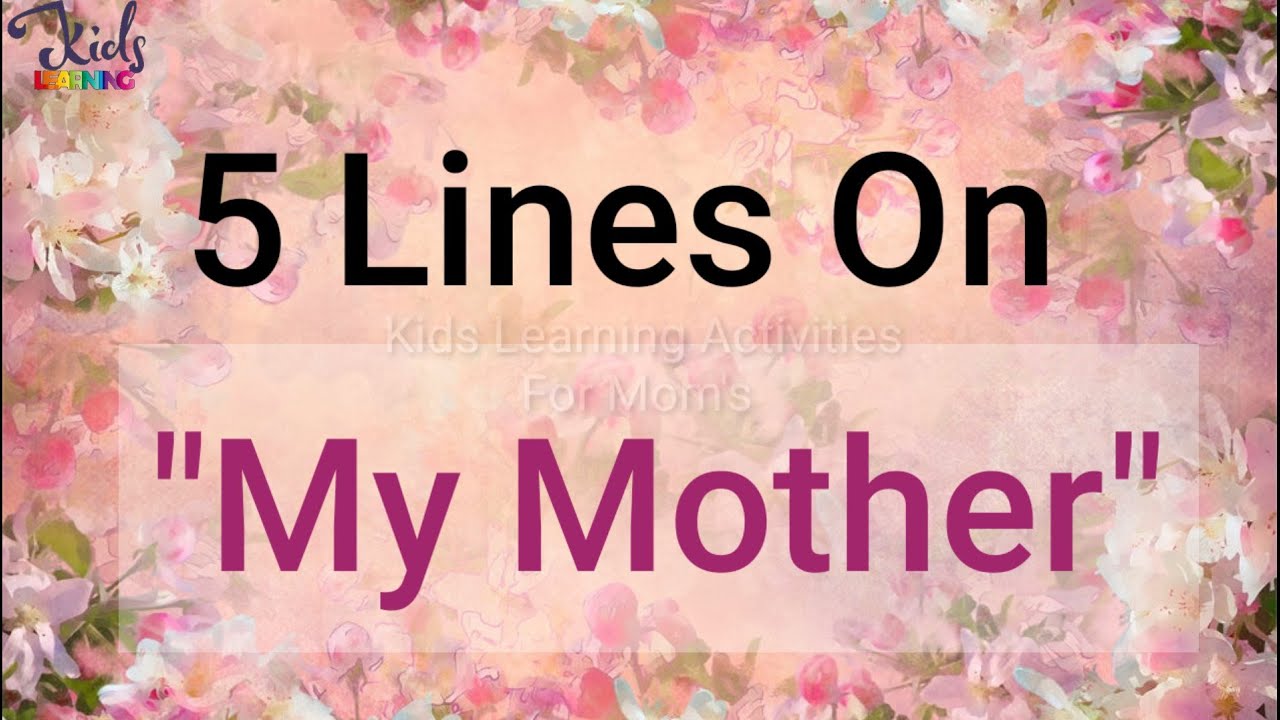 5 Lines On My Mother | Essay On My Mother In English # ...