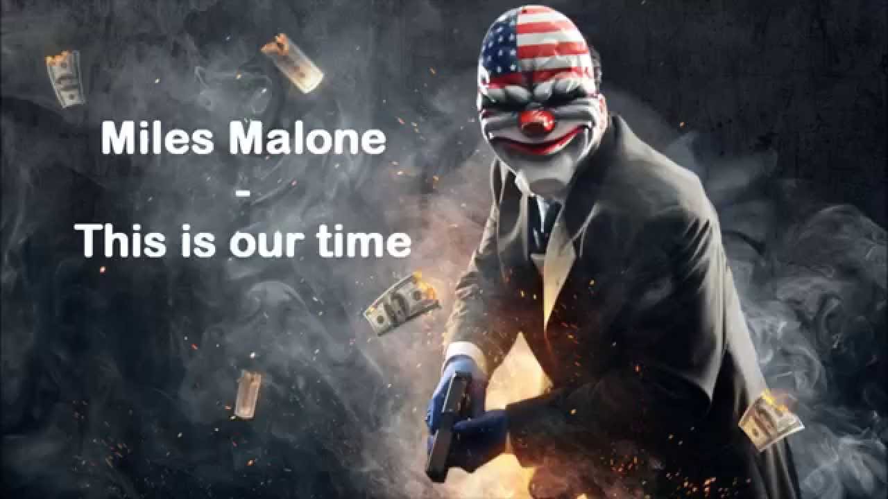 Miles Malone - This is our time [PAYDAY 2] lyrics in description - YouTube