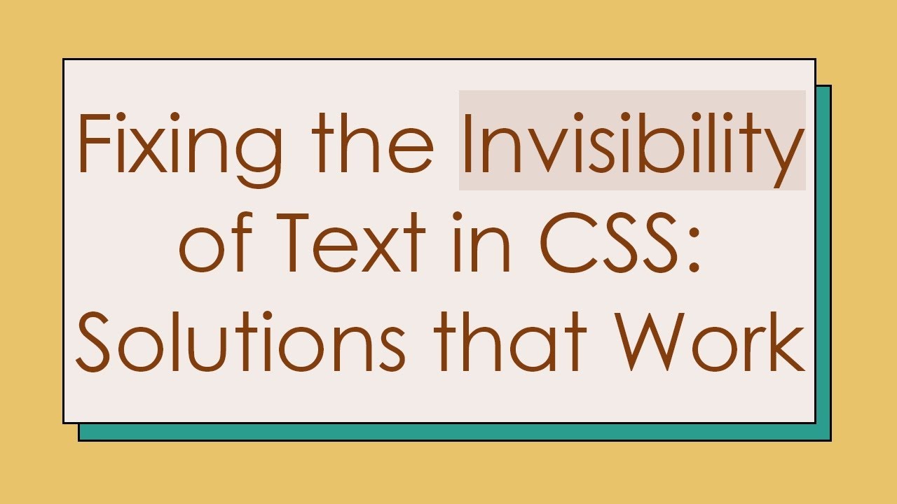 Fixing the Invisibility of Text in CSS: Solutions that Work - YouTube