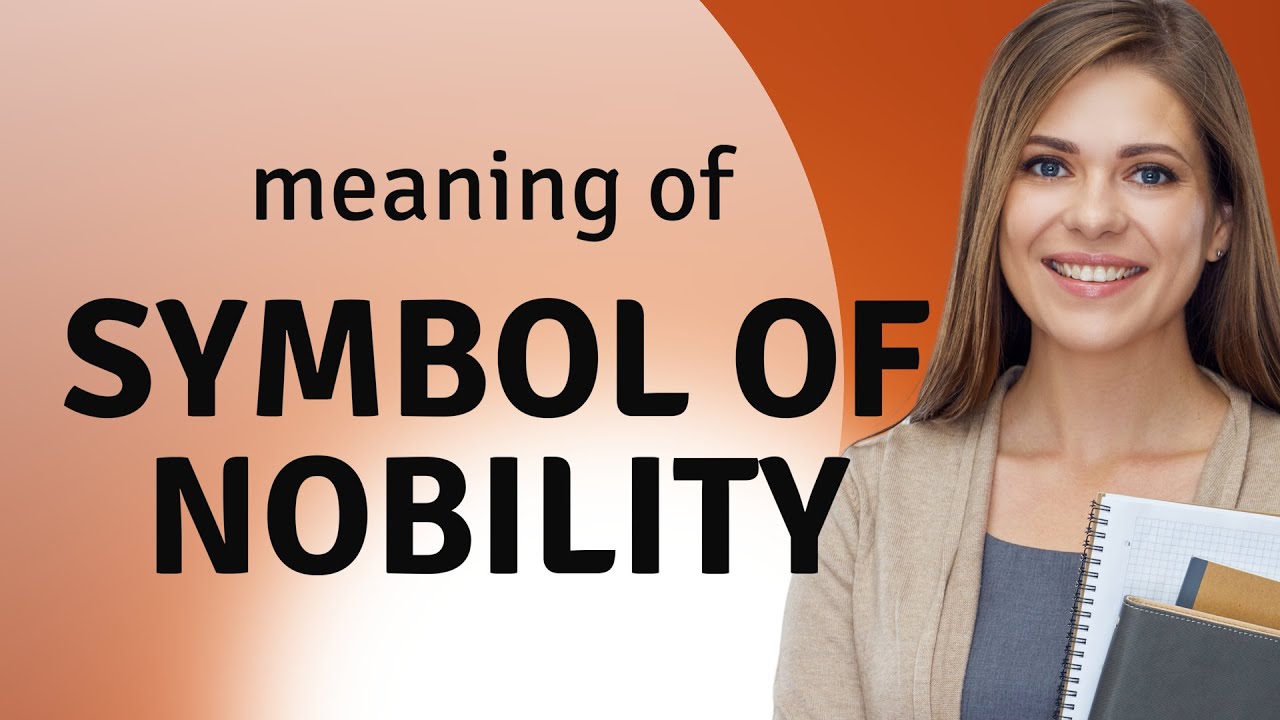 Unraveling the Meaning of "Symbol of Nobility" - YouTube