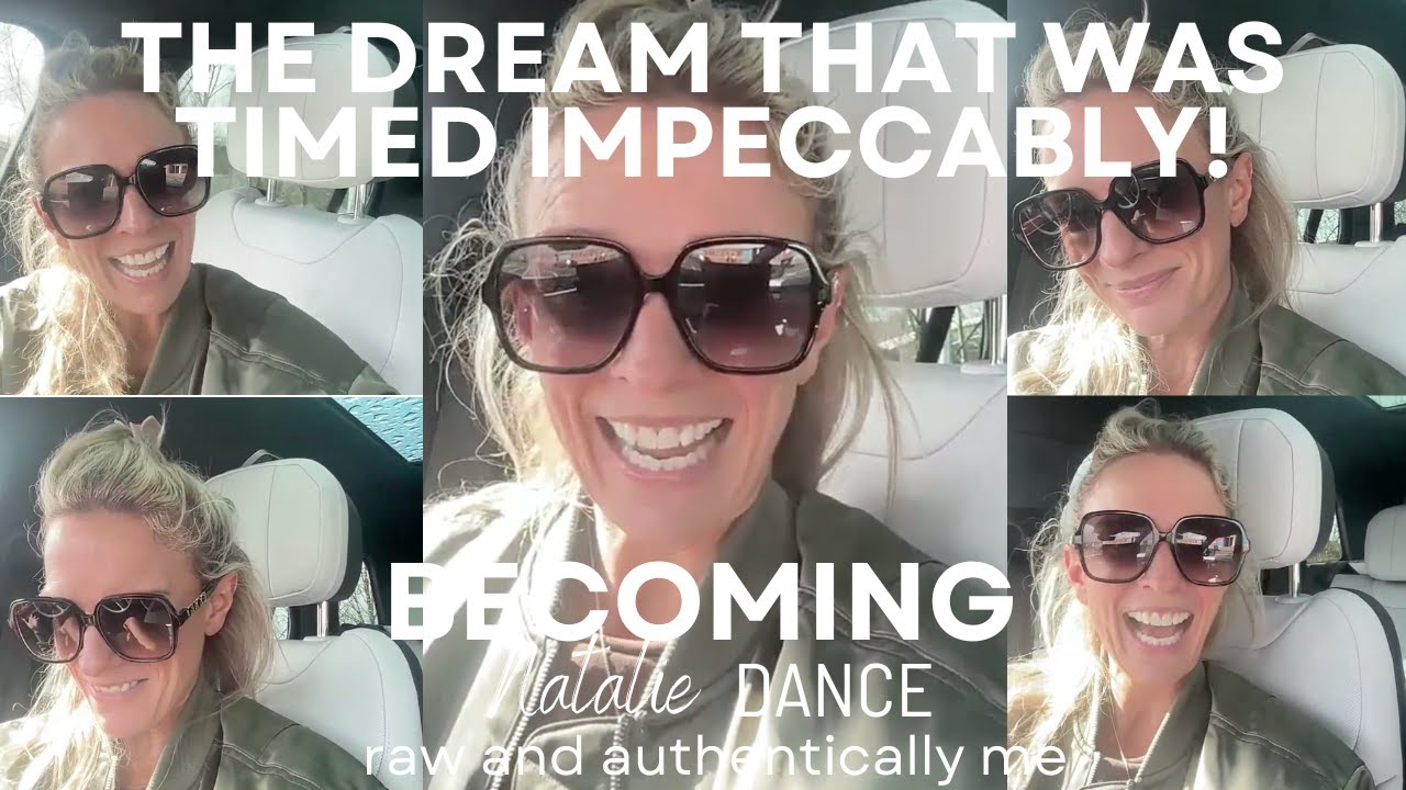 BECOMING NATALIE DANCE (Raw & Authentically Me) THE DREAM THAT CAME ...