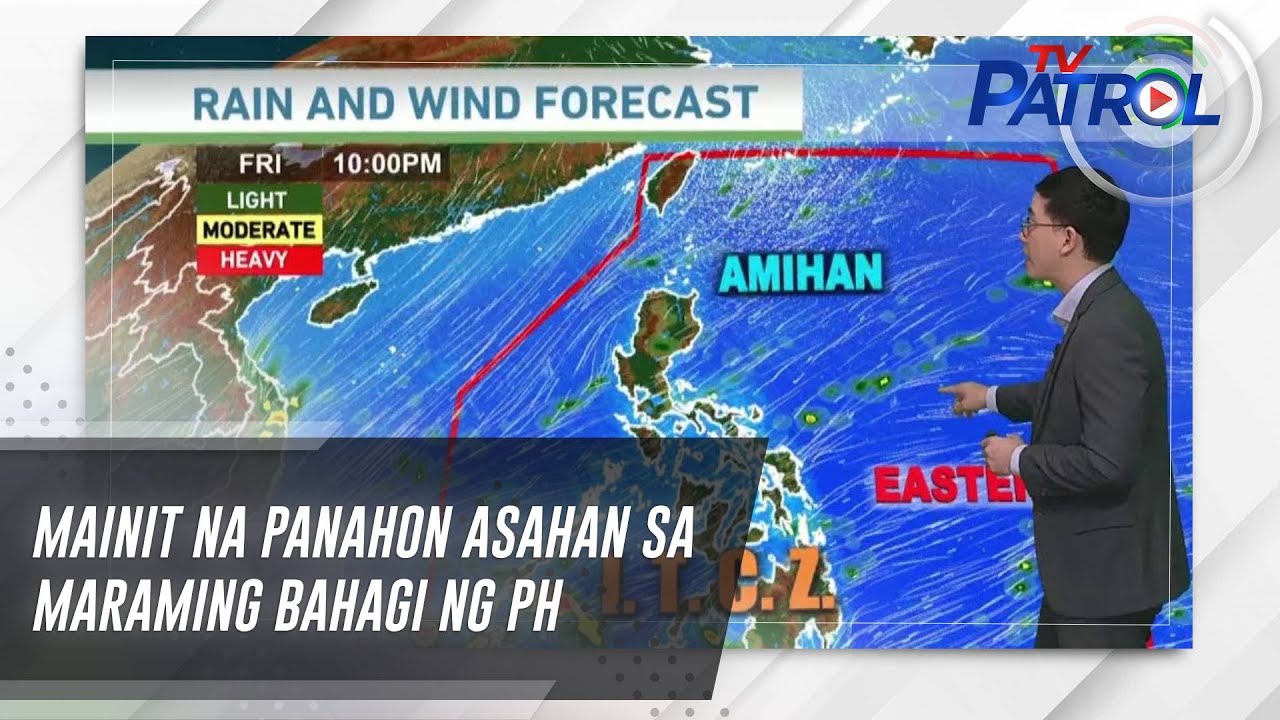 Mainit na panahon asahan sa maraming bahagi ng PH | TV Patrol - YouTube
