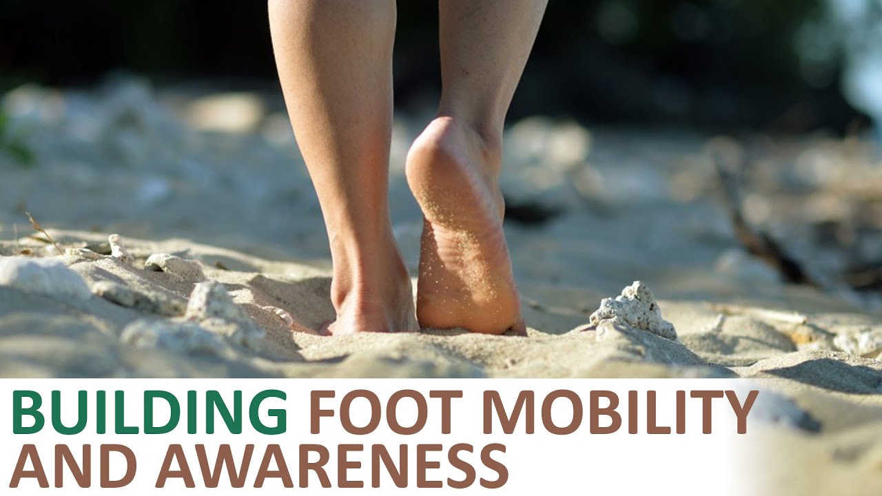 Foot Mobility And Awareness - YouTube