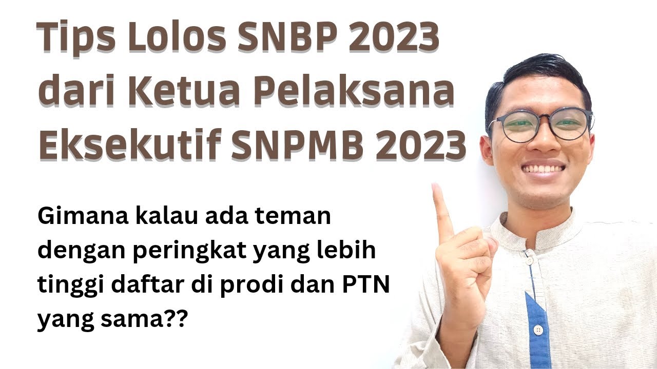 Tips Lolos SNBP 2023 dari Ketua Eksekutif SNPMB - YouTube