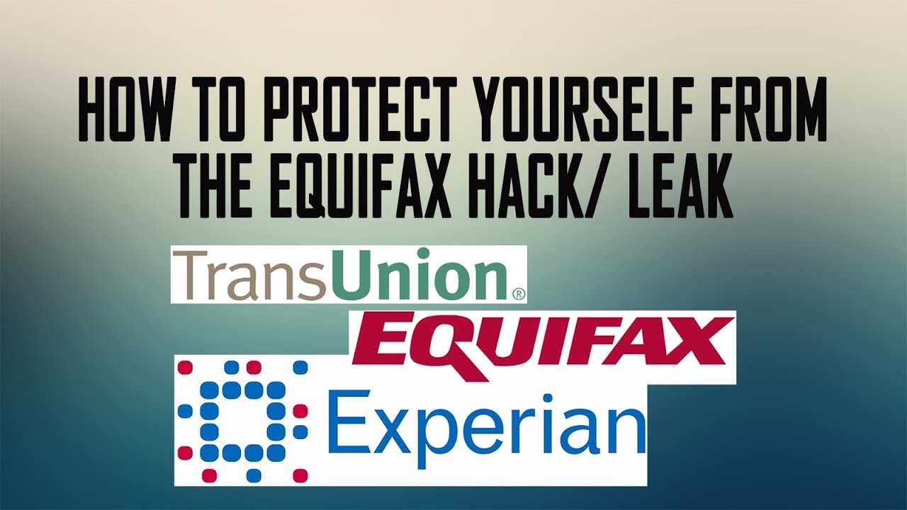 HOW TO PROTECT YOURSELF FROM THE EQUIFAX HACK/ LEAK - YouTube