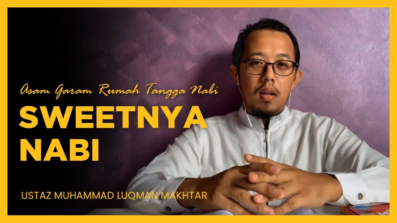 Asam Garam Rumah Tangga Nabi "Sweetnya Nabi" - YouTube