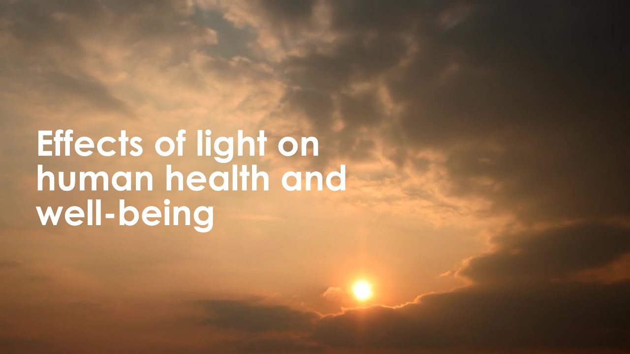 Effects of light on human health and well-being - YouTube