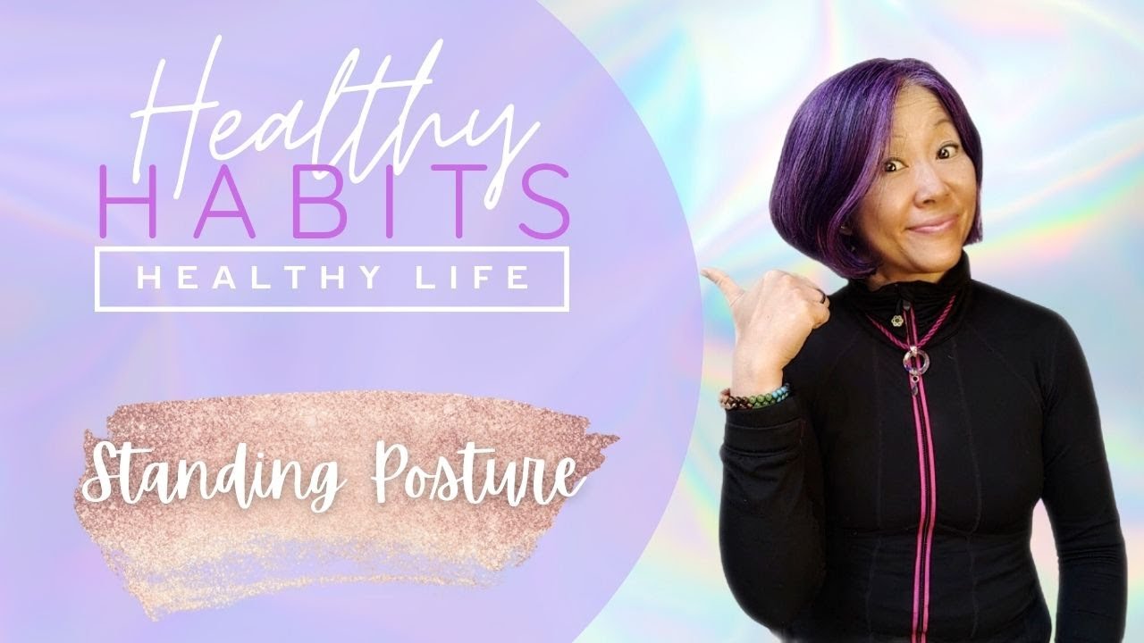 Healthy Habits - Healthy Life | Episode 22: STANDING POSTURE - YouTube