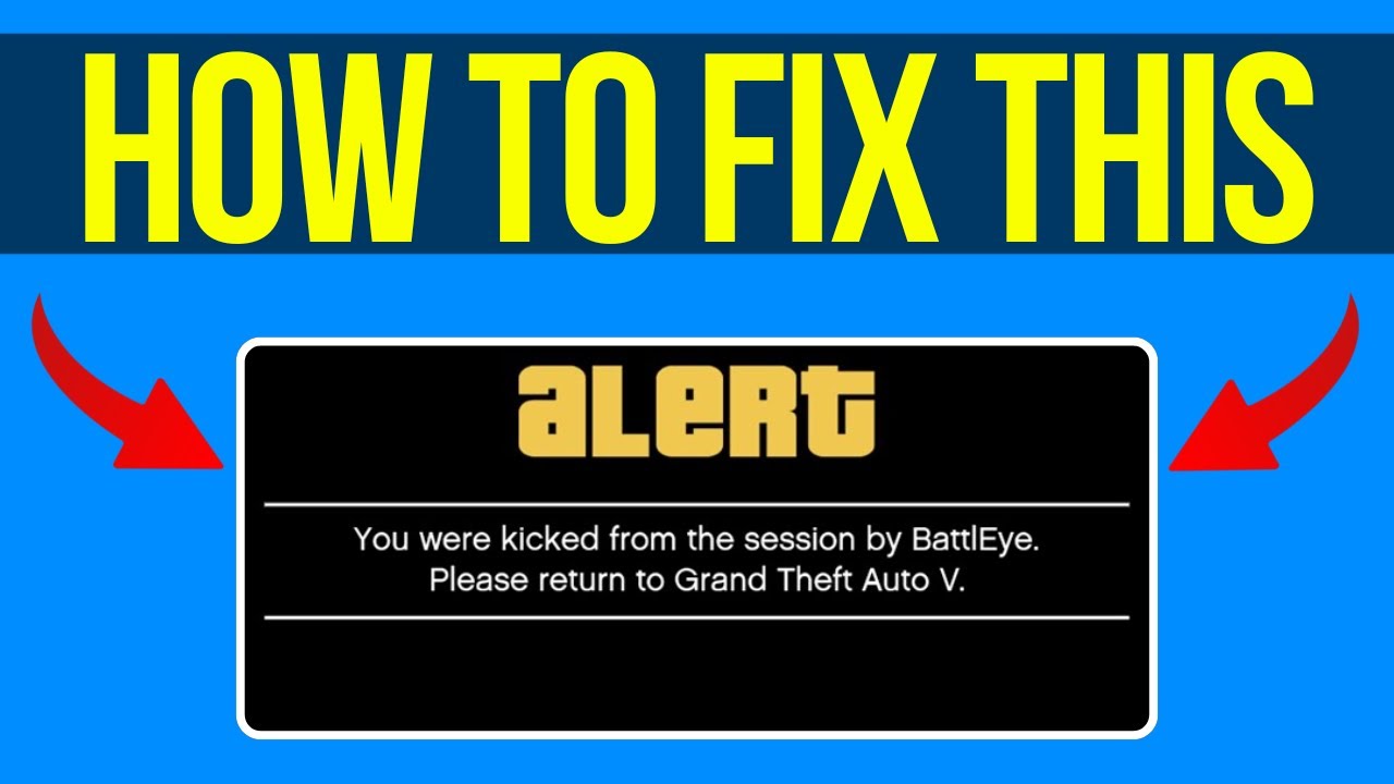 How To Fix GTA V You Were Kicked From The Session By Battleye [QUICK FIX] - YouTube