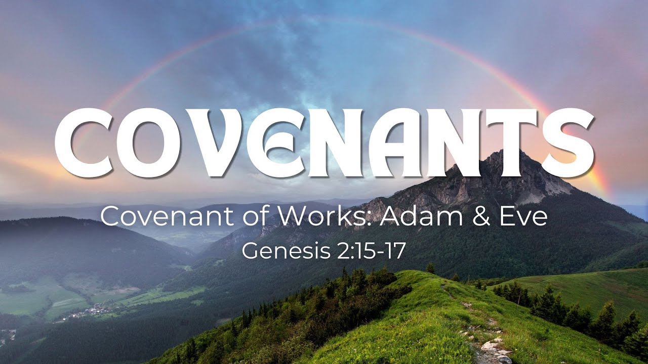 Covenant of Works: Adam & Eve, a sermon on Genesis 2:15-17 - YouTube