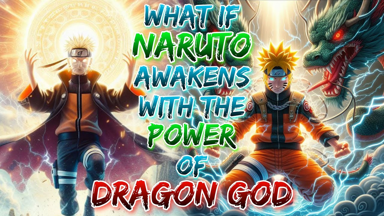 What if Naruto Awakens the Power of Dragon God!? - YouTube