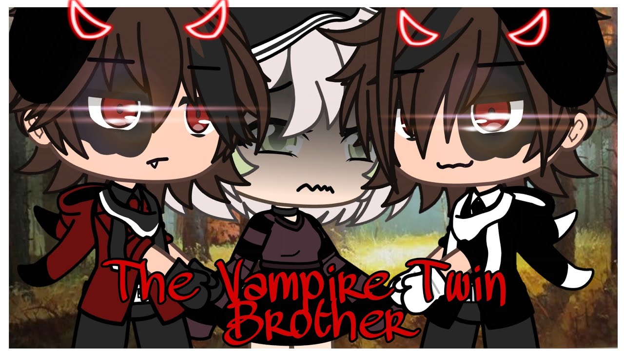 The Vampire Twin Brother | Gacha Life Mini Movie - YouTube