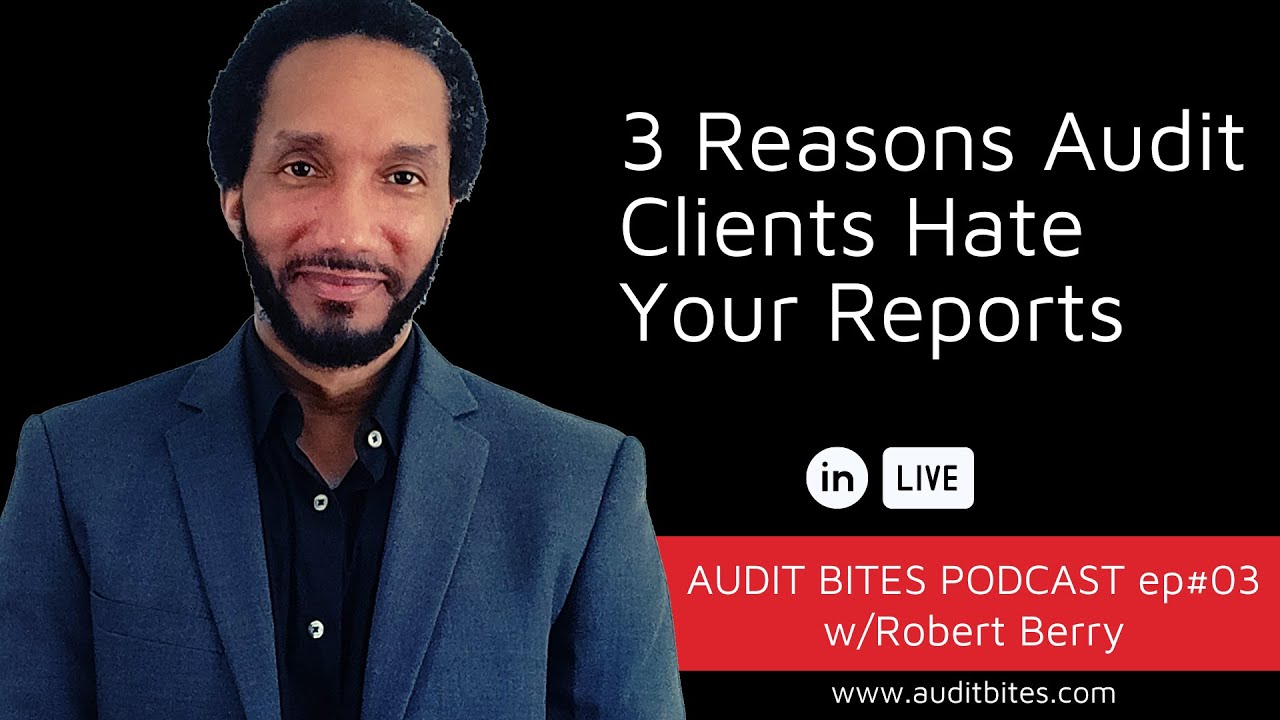 3 Reasons Clients Hate Your Audit Report - Audit Bites EP003 - YouTube