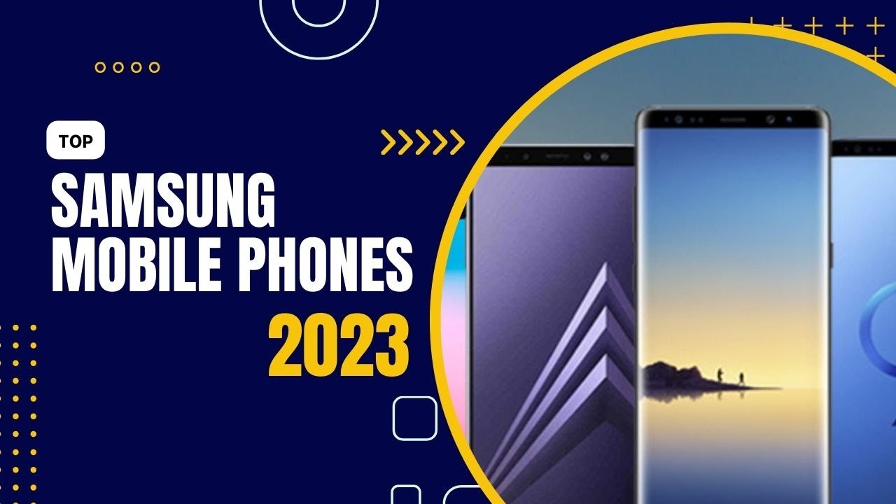 Top Samsung Phones of 2023 | Best Samsung Phones | 2023 | Umer Tech ...