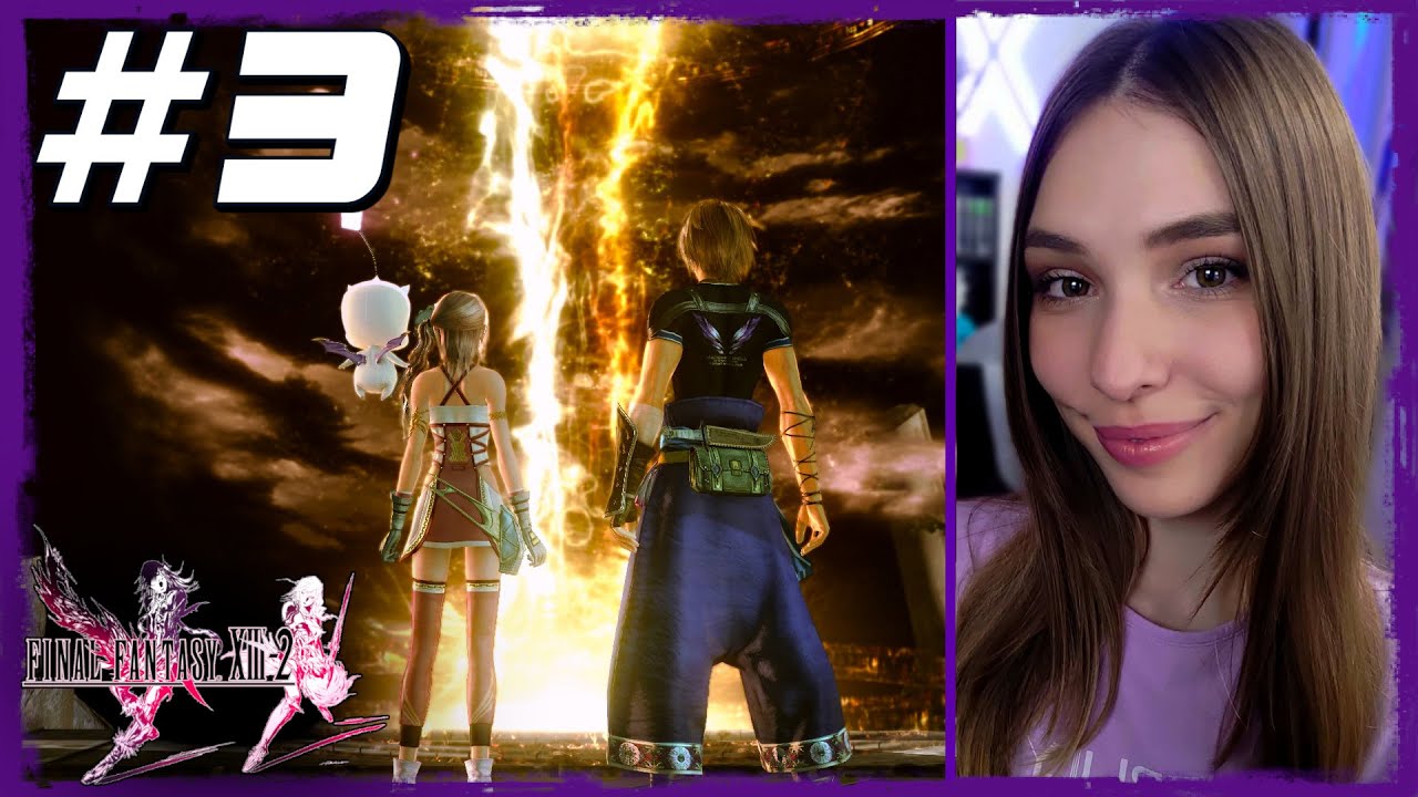 FINAL FANTASY XIII-2 - FIRST PLAYTHROUGH - PART 3 - YouTube