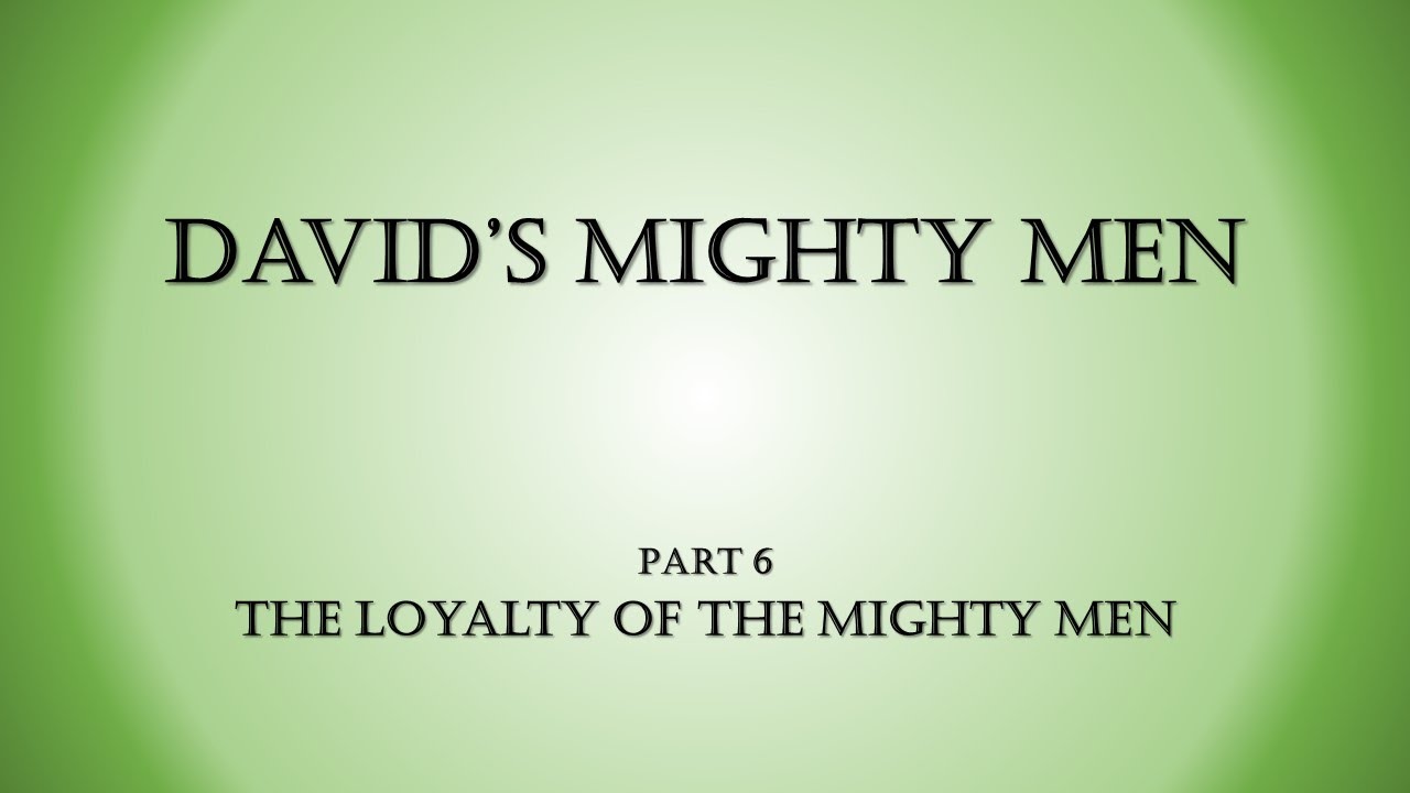 David's Mighty Men - Loyalty - Sermon - July 26, 2020 - YouTube