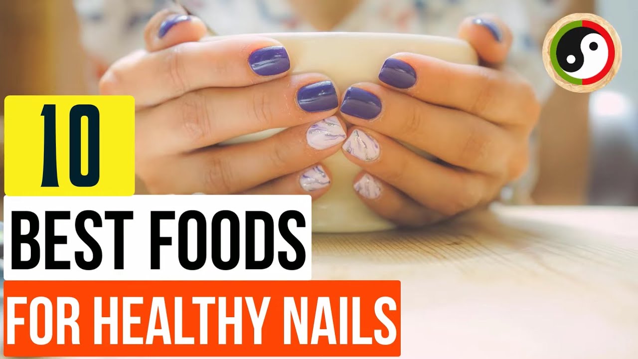 10 Foods for your Healthy Nails | Foods for Healthy Nails in 2023 ...
