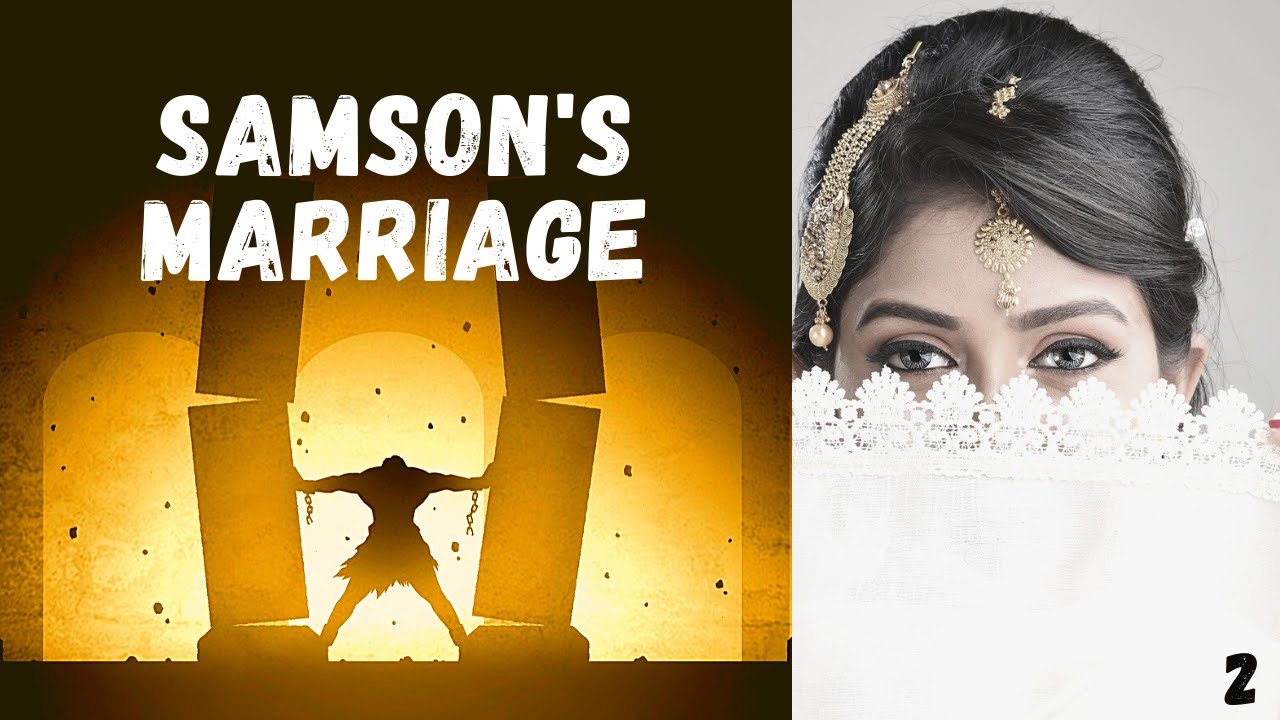 Samson's Marriage - YouTube