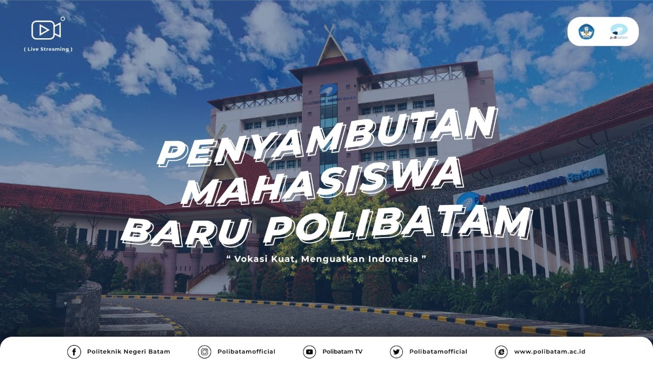 Penyambutan Mahasiswa Baru Politeknik Negeri Batam Tahun 2020 - YouTube