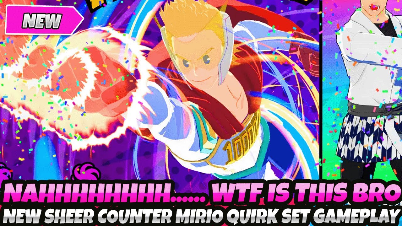 *NAHHHHH! WTF IS THIS BRO!* NEW SHEER COUNTER MIRIO QUIRK SKILL SET ...