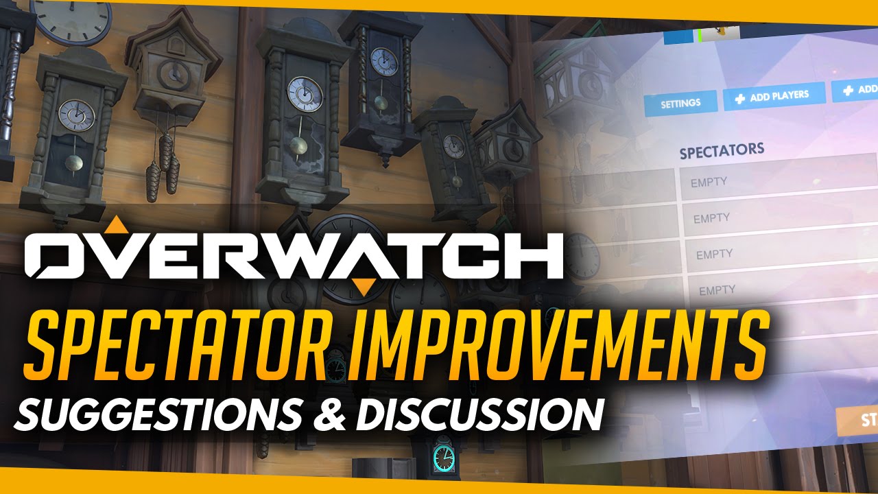 Overwatch | Spectator Improvements (Suggestions & Discussion) - YouTube