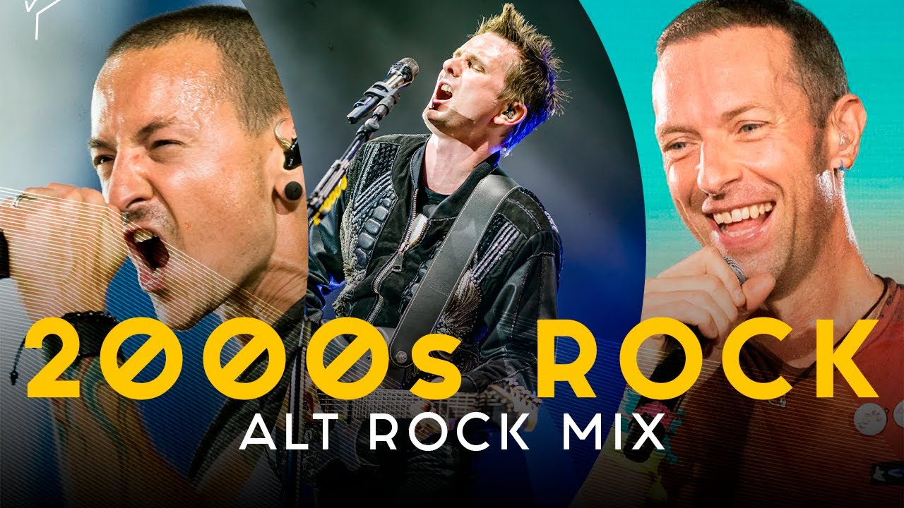 2000s Best Of Rock & Alt Rock | Linkin Park, Muse, Coldplay & more ...