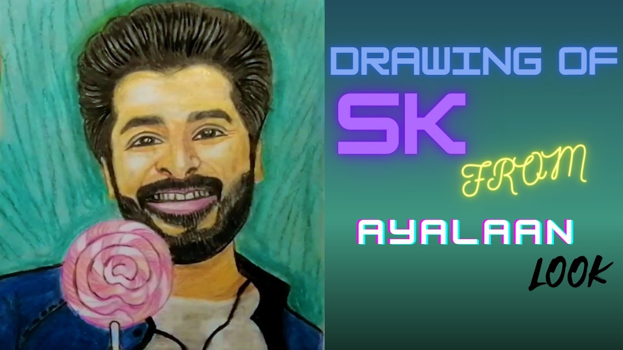 DRAWING OF ACTOR SIVAKARTHIKEYAN "AYALAAN'' - YouTube