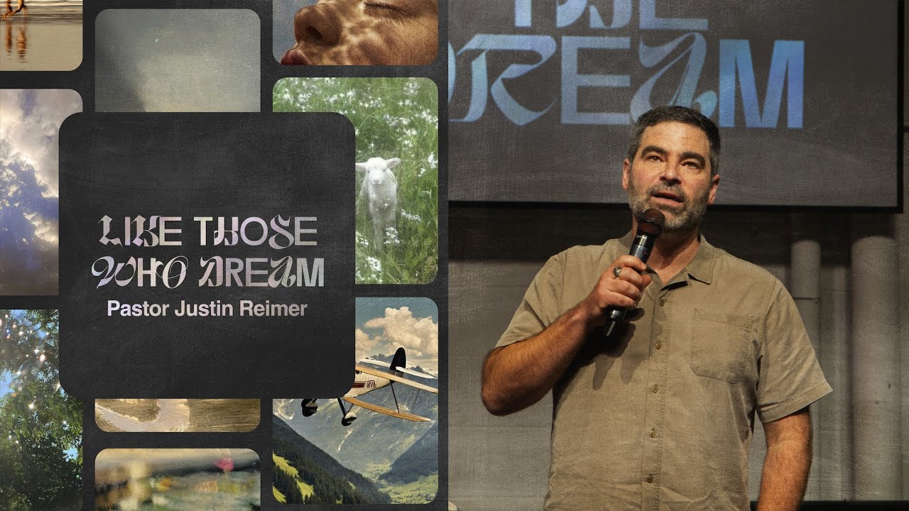 Like Those Who Dream // Living The Dream - Week I // Pastor Justin Reimer - YouTube
