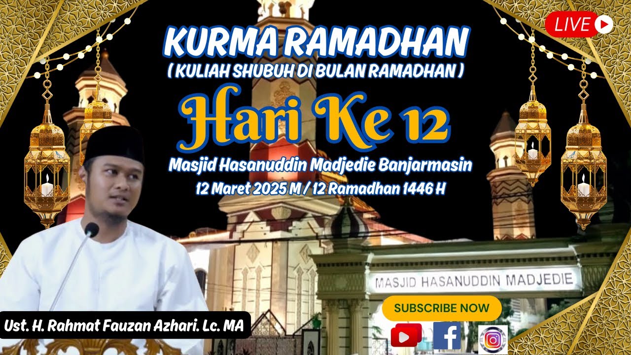 🔴( LIVE) KURMA Ramadhan Hari ke 12 II 12/03/25 II Ust. H. Rahmat Fauzan ...