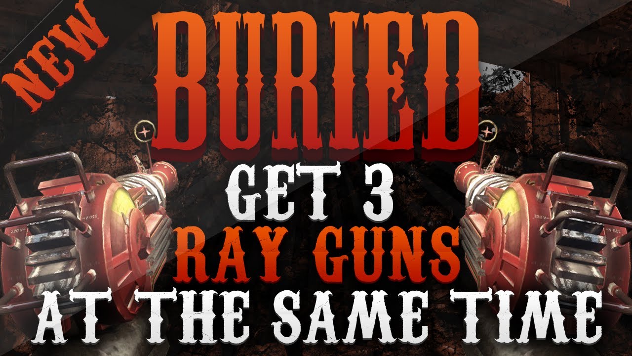 Buried - How To Get 3 Ray Guns + Akimbo / Dual Wield!? - Tutorial ...