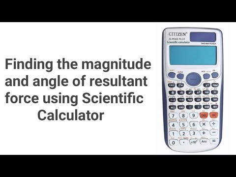 Finding the magnitude and angle of resultant force using Scientific ...