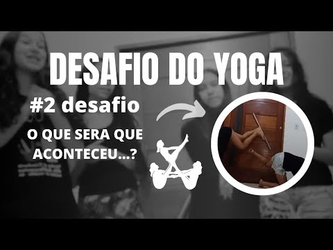 Desafio do Yoga 😳- Desafio 2