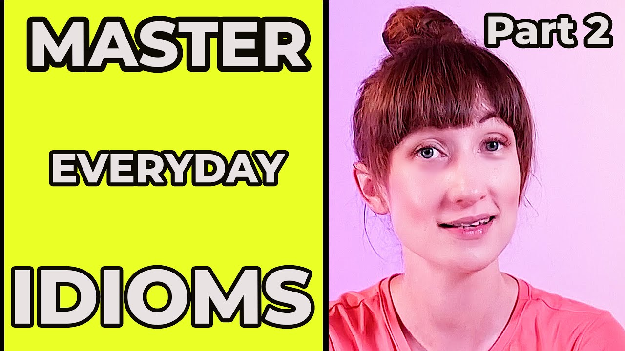 🚀LEARN 200+ COMMON ENGLISH IDIOMS 👉🏻Part 2: Master 14 new idioms! # ...