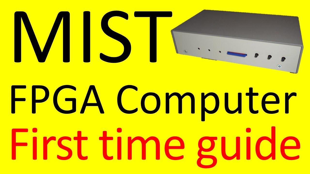 MIST FPGA Computer First Time Guide - YouTube