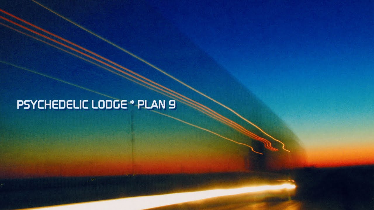 Psychedelic Lodge - Plan 9 - YouTube
