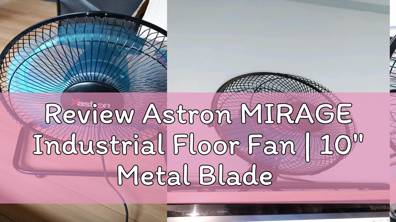 Review Astron MIRAGE Industrial Floor Fan | 10" Metal Blade | 45W ...